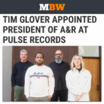 Pulse Music Group Pulse Records appoints Tim Glover as president of A&R